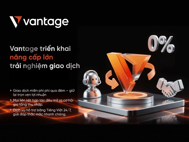 Vantage ra mắt tính năng miễn phí qua đêm, hệ thống IB cải tiến và hỗ ...